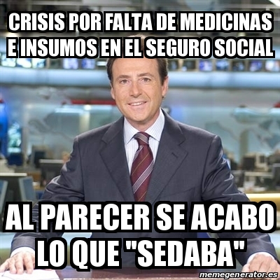 Meme Matias Prats - crisis por falta de medicinas e insumos en el ...