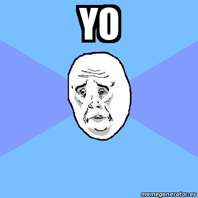 Meme Okay Guy - Yo - 29785890