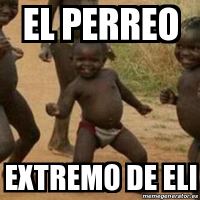 Meme I'm sexy and I know it - EL PERREO EXTREMO DE ELI - 29786832