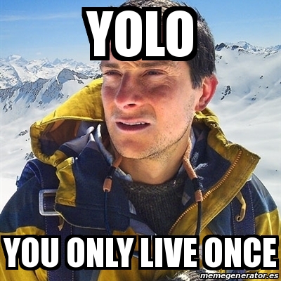 Meme Bear Grylls - yolo YOU ONLY LIVE ONCE - 29786841