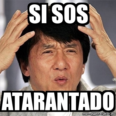 Meme Jackie Chan - Si sos Atarantado - 29787358