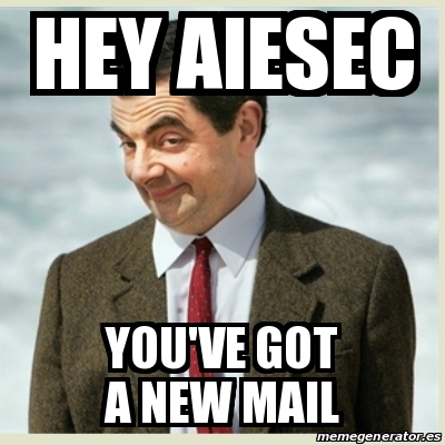 Meme Mr Bean - hey aiesec you've got a new mail - 29787729