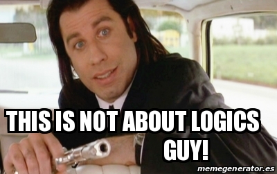 Meme Personalizado - this is not about logics guy! - 29791624