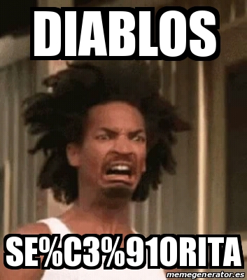 Meme Personalizado - DIABLOS SE%C3%91ORITA - 29792087
