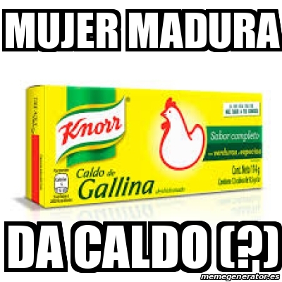 Meme Personalizado - MUJER MADURA DA CALDO (?) - 29795307