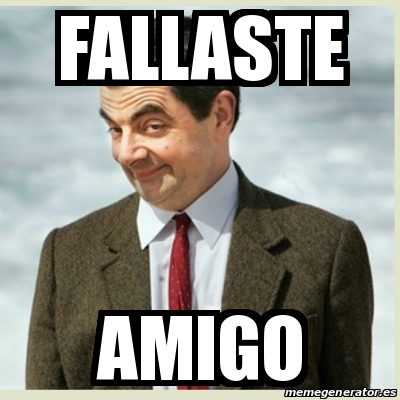 Meme Mr Bean - FALLASTE AMIGO - 29797152