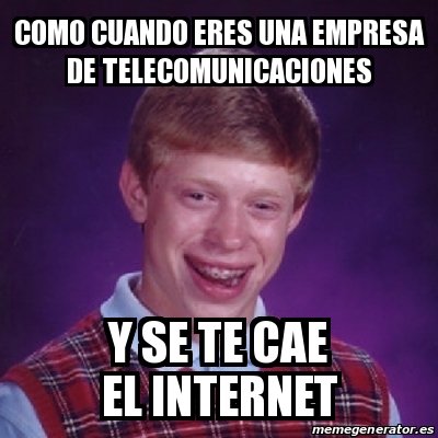 Meme Bad Luck Brian - Como cuando eres una empresa de ...