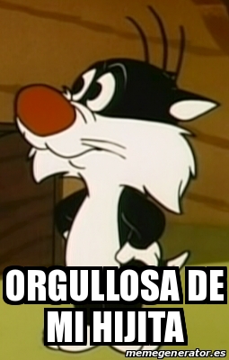 Meme Personalizado - Orgullosa de mi hijita - 29086689