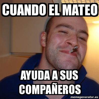 Meme Greg - Cuando el mateo ayuda a sus compaÃ±eros - 29087109