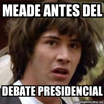 Meme Keanu Reeves - meade antes del debate presidencial - 29089800