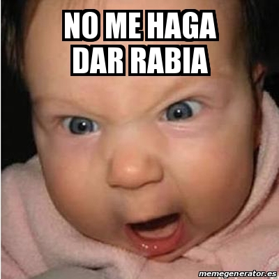 Meme Bebe furioso - no me haga dar rabia - 29800181