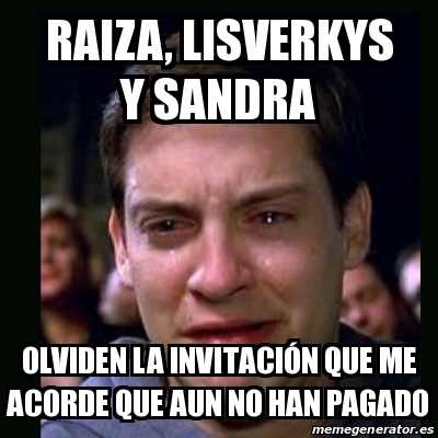 Meme crying peter parker - Raiza, Lisverkys y Sandra Olviden la ...