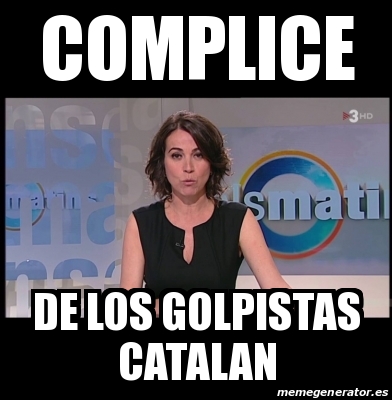 Meme Personalizado - COMPLICE De los Golpistas Catalan - 29801900