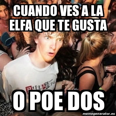 Meme Sudden Realization Ralph - cuando ves a la elfa que te gusta o poe ...