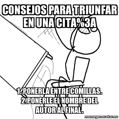 Meme Desk Flip Rage Guy - Consejos para triunfar en una cita%3A 1 ...