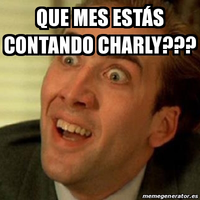 Meme No me digas - Que mes estÃ¡s contando Charly??? - 29804154
