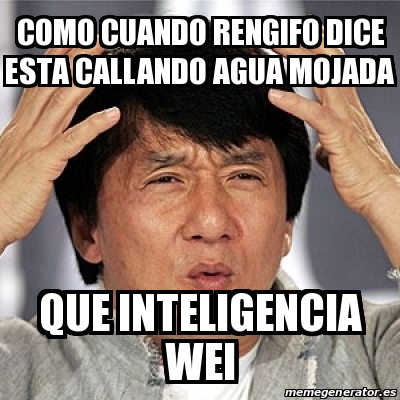 Meme Jackie Chan - Como cuando rengifo Dice esta callando agua mojada ...