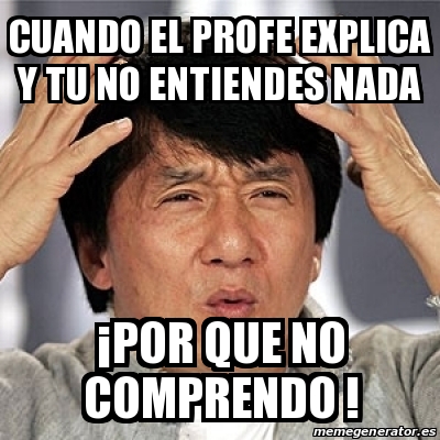 Meme Jackie Chan - Cuando el profe explica y tu no entiendes nada Â¡Por ...