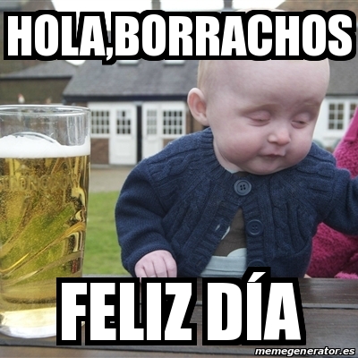 Meme Drunk Baby - hola,borrachos feliz dÃ­a - 29806997