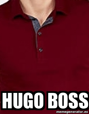 Meme Personalizado - HUGO BOSS - 29807259