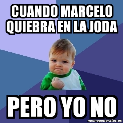 Meme Bebe Exitoso - Cuando Marcelo quiebra en la joda Pero yo no - 29808315