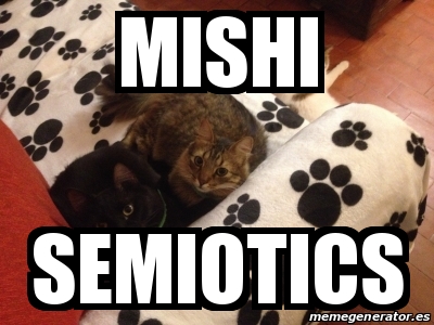 Meme Personalizado - mishi semiotics - 29808798