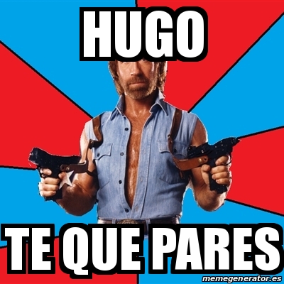 Meme Chuck Norris - Hugo Te QUE PARES - 29818895