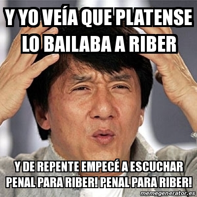Meme Jackie Chan - Y yo veÃ­a que platense lo bailaba a riBer Y de ...