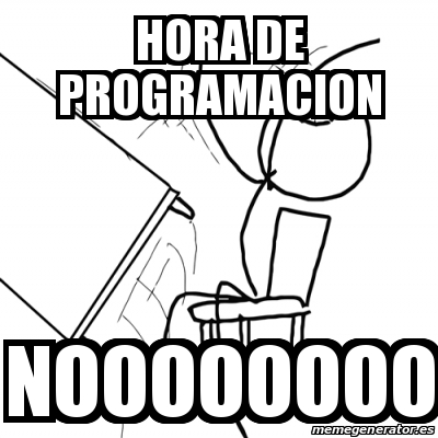 Meme Desk Flip Rage Guy - Hora de programacion noooooooo - 29821163