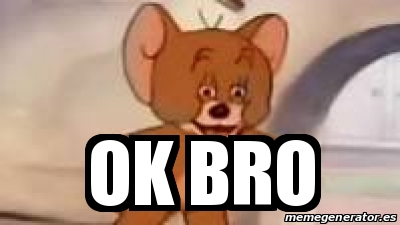 Meme Personalizado - ok bro - 29822194