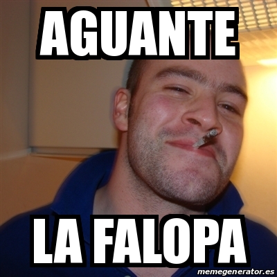 Meme Greg - Aguante la falopa - 29823256