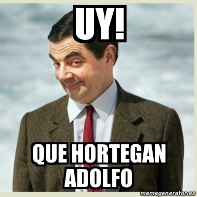Meme Mr Bean - Uy! Que Hortegan Adolfo - 29824887