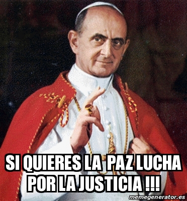 Meme Personalizado - Si quieres la paz lucha por la justicia !!! - 29827573