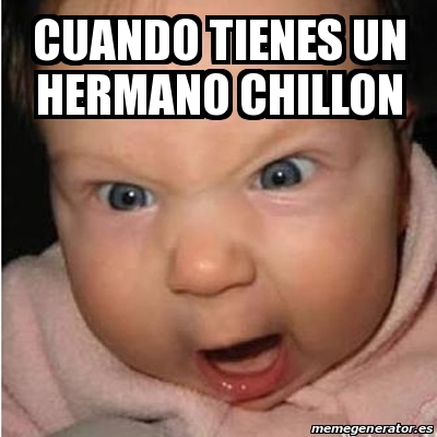Meme Bebe furioso - Cuando tienes un hermano chillon - 29841557