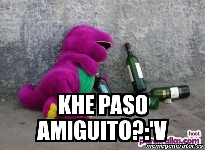 Meme Personalizado - Khe paso amiguito?:'v - 29843592