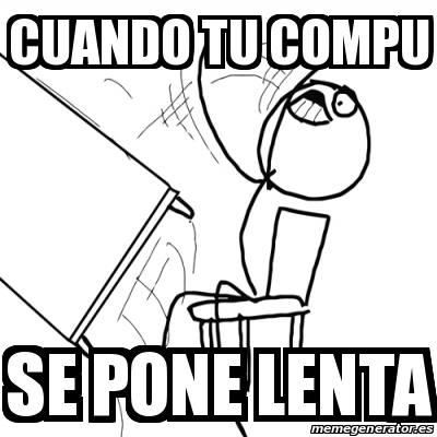Meme Desk Flip Rage Guy - CUANDO TU COMPU SE PONE LENTA - 29843895
