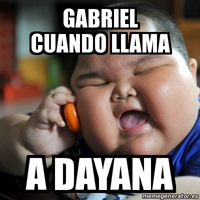 Meme fat chinese kid - gabriel cuando llama a dayana - 29847390