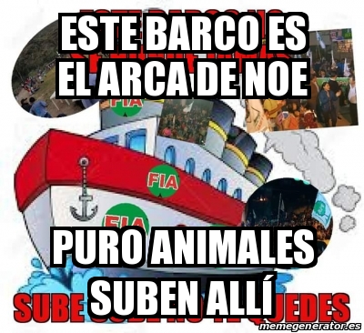 Meme Personalizado - Este barco es el arca de NOE Puro animales suben ...