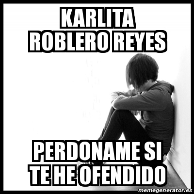 Meme First World Problems - karlita roblero reyes perdoname si te he ...