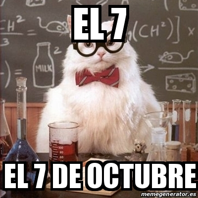 Meme Chemistry Cat - El 7 El 7 de octubre - 29864246