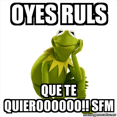 Meme Kermit the frog - Oyes Ruls Que te QUIEROOOOOO!! SFM - 29874864