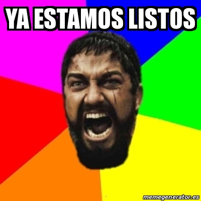 Meme Sparta - ya estamos listos - 29893652