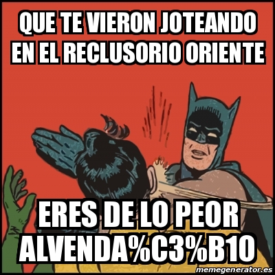 Meme Batman slaps Robin - que te vieron joteando en el reclusorio ...