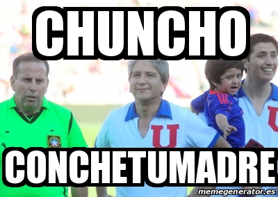 Meme Personalizado - chuncho conchetumadre - 29927232