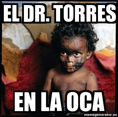 Meme Personalizado - el dr. torres en la oca - 29930398