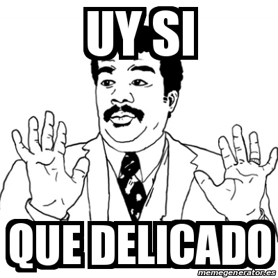 Meme Ay Si - UY si Que delicado - 29935773