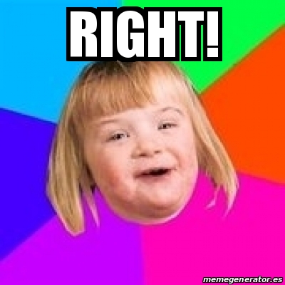 Meme Retard Girl - Right! - 29939180