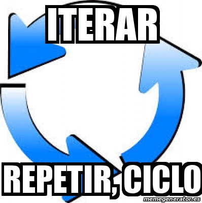 Meme Personalizado - ITERAR REPETIR, CICLO - 29955078