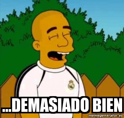 Meme Personalizado - ...demasiado bien - 29960697