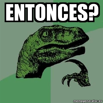 Meme Filosoraptor - Entonces? - 29965573
